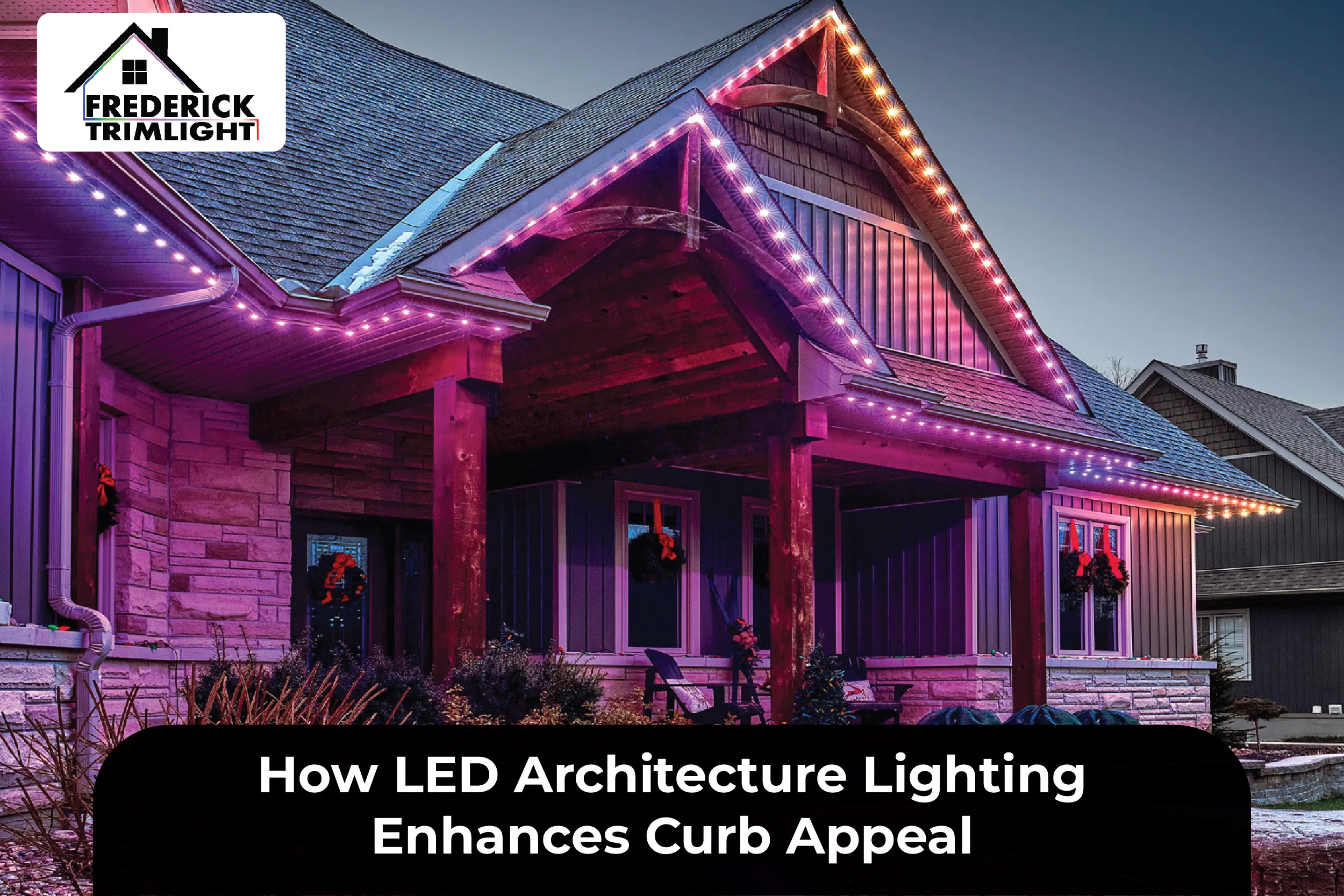 How LED Architecture Lighting Enhances Curb Appeal - Frederick TrimLight